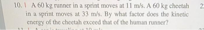 Solved 2 10.1 A 60 kg runner in a sprint moves at 11 m/s. A | Chegg.com