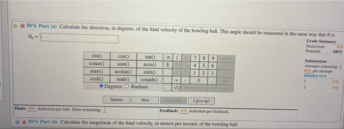Solved 1 (8%) Problem 3: A 7.25-kg bowling ball moving at | Chegg.com
