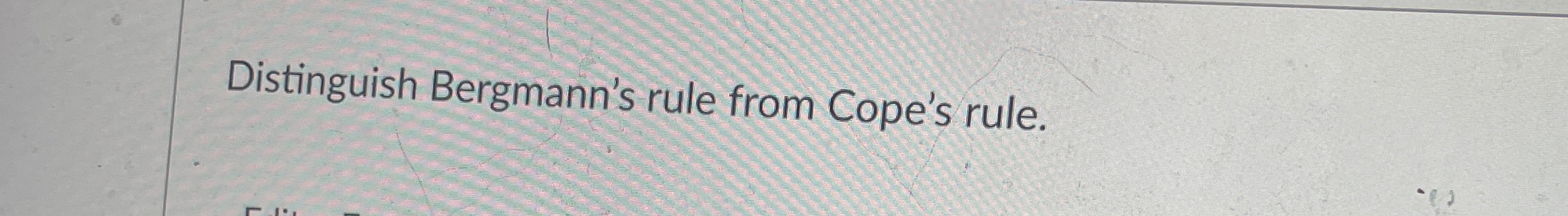 Solved Distinguish Bergmann's rule from Cope's | Chegg.com