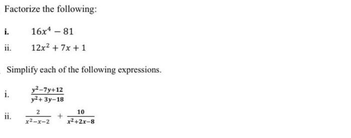 [Solved]: Factorize the following: 16x4 -81 12x + 7x + 1 Si