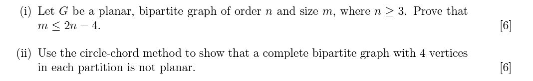 Solved (i) ﻿Let G ﻿be a planar, bipartite graph of order n | Chegg.com