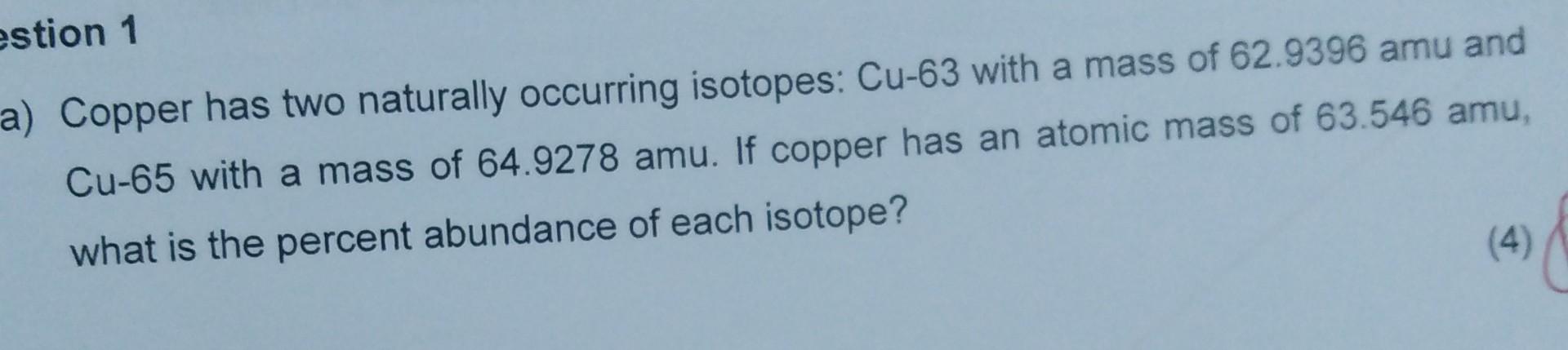 Solved Copper has two naturally occurring isotopes: Cu-63 | Chegg.com