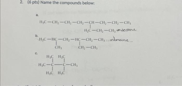Solved 2. (6 pts) Name the compounds below: a. | Chegg.com Solved 2. (6 pts) Name the compounds below: a. | Chegg.com