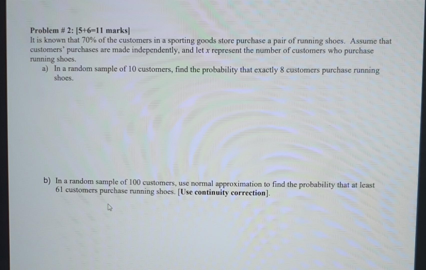 Solved Problem \# 2: [5+6=11 marks ] It is known that 70% of | Chegg.com