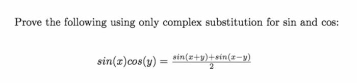 Solved Prove the following using only complex substitution | Chegg.com