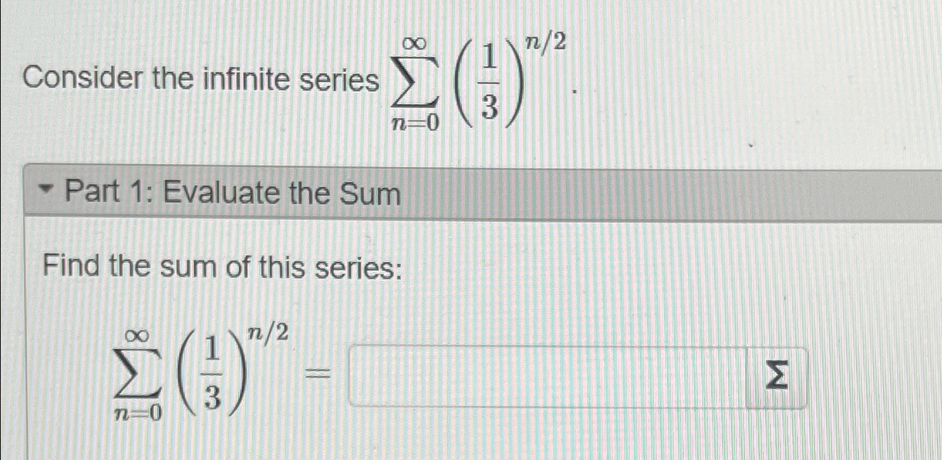 Solved Consider the infinite series ∑n=0∞(13)n2Part 1: | Chegg.com
