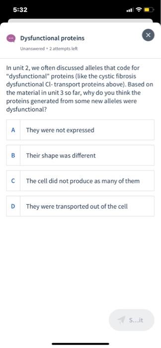 Solved 5:32 Dysfunctional proteins Unanswered 2 attempts | Chegg.com
