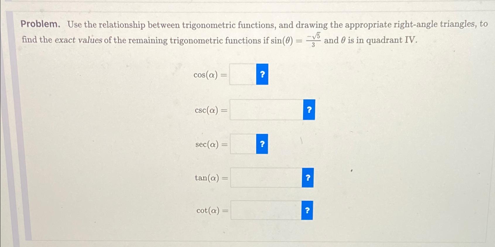 Solved Problem. Use the relationship between trigonometric | Chegg.com