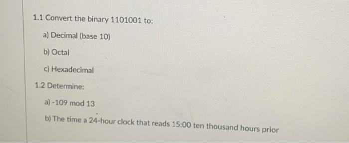 Solved 1.1 Convert the binary 1101001 to: a) Decimal (base | Chegg.com