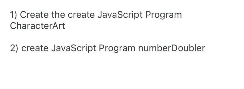 Solved 1) Create the create JavaScript Program CharacterArt | Chegg.com