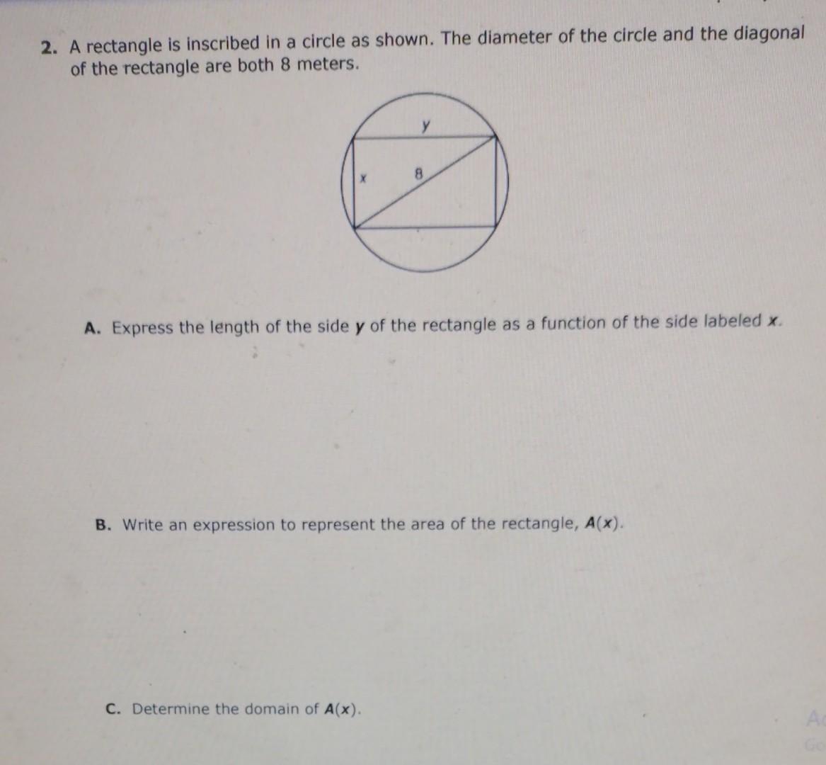 Solved 2. A rectangle is inscribed in a circle as shown. The | Chegg.com