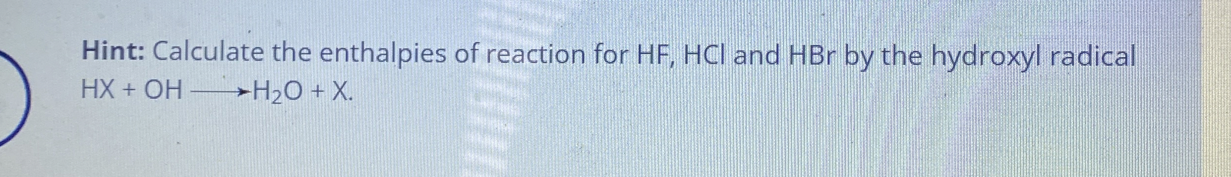 Solved Hint: Calculate the enthalpies of reaction for HF,HCl | Chegg.com