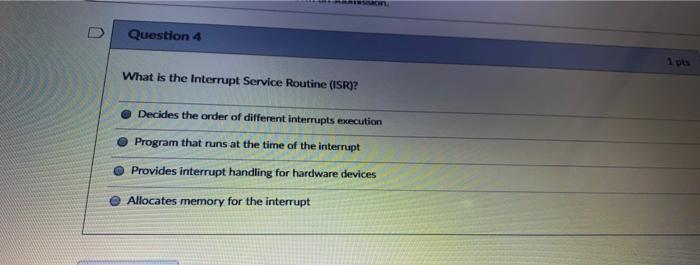 Solved Question 4 What is the Interrupt Service Routine | Chegg.com