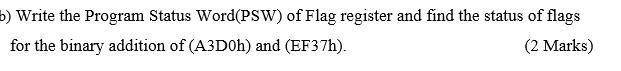 Solved b) Write the Program Status Word(PSW) of Flag | Chegg.com