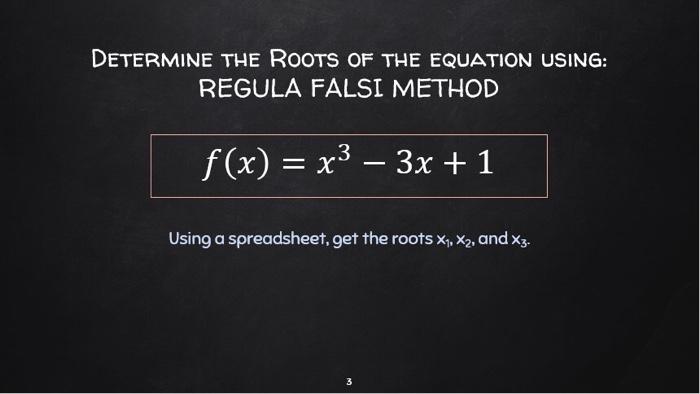 Solved DETERMINE THE ROOTS OF THE EQUATION USING: REGULA | Chegg.com