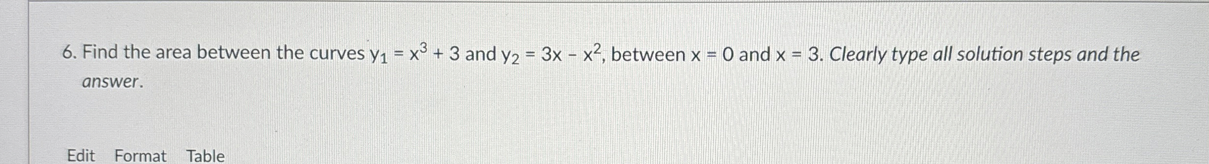 Solved Find the area between the curves y1=x3+3 ﻿and | Chegg.com