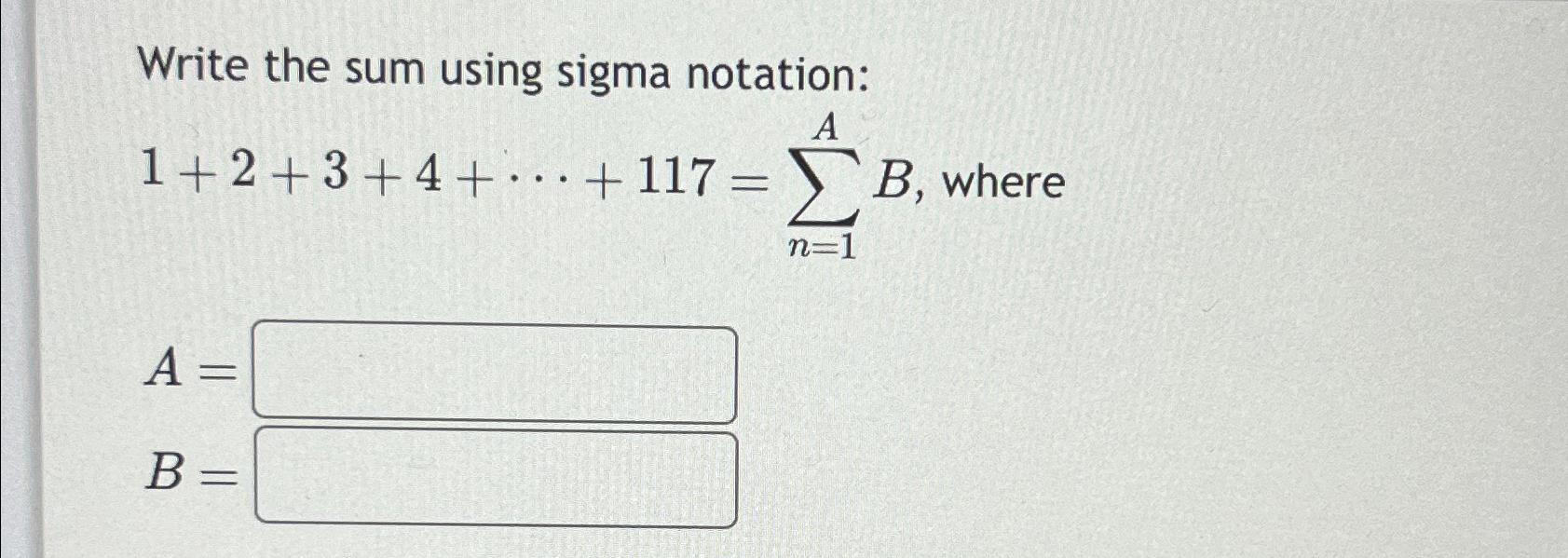 Solved Write the sum using sigma | Chegg.com