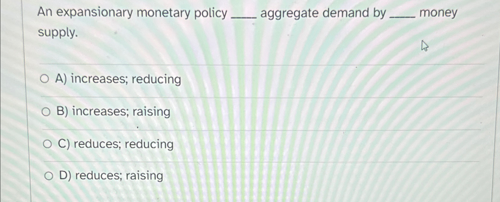 Solved An expansionary monetary policy aggregate demand by | Chegg.com