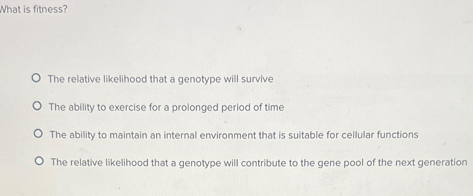 Solved What is fitness?The relative likelihood that a | Chegg.com