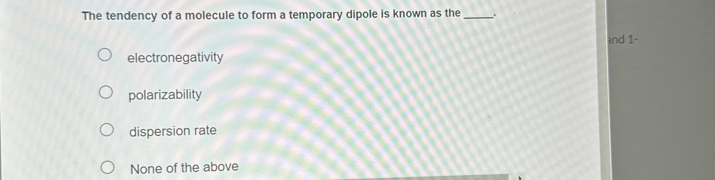 Solved The tendency of a molecule to form a temporary dipole | Chegg.com