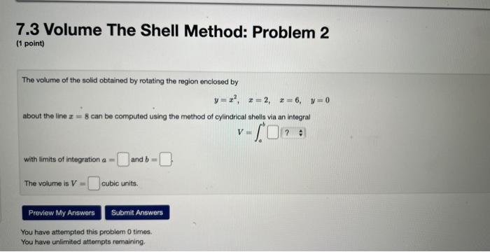 Solved 7.3 Volume The Shell Method: Problem 2 (1 point) The | Chegg.com
