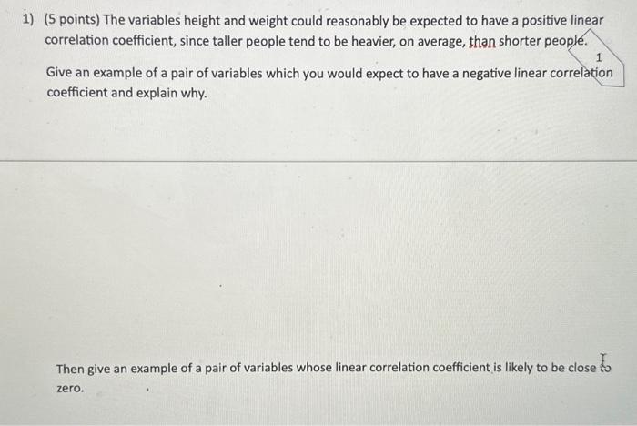 Solved 1) (5 points) The variables height and weight could | Chegg.com