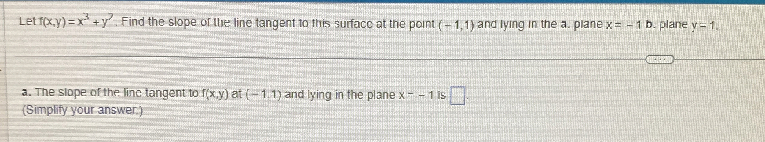 Solved Let f(x,y)=x3+y2. ﻿Find the slope of the line tangent | Chegg.com