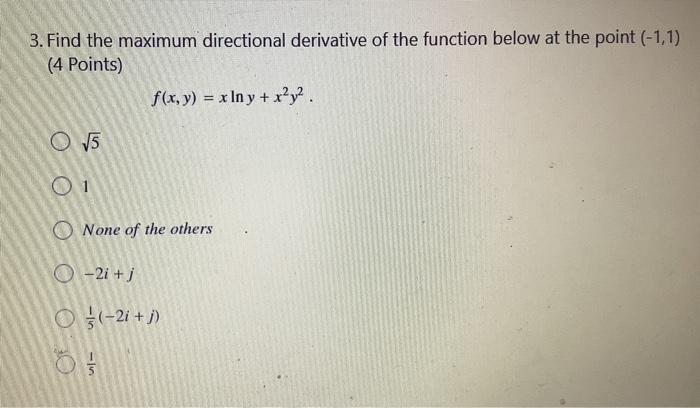 Solved 3. Find the maximum directional derivative of the | Chegg.com