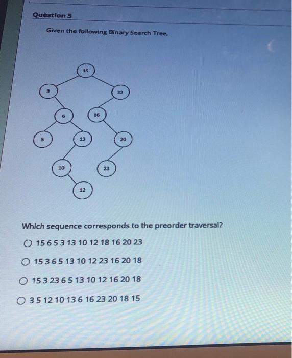 Solved Given the following Binary Search Tree: 15 13 16 20 | Chegg.com