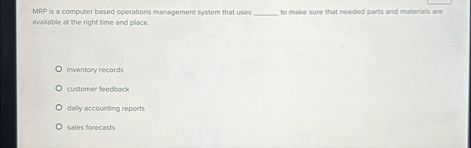 Solved MRP is a computer based operations management system | Chegg.com