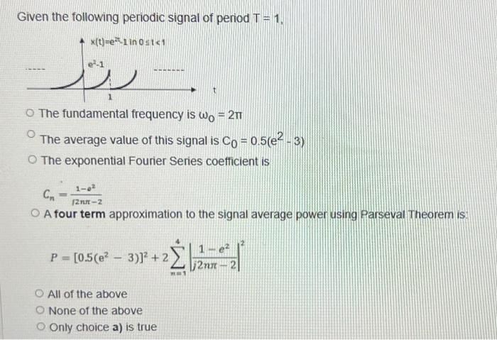 Solved Given the following periodic signal of period T=1. | Chegg.com