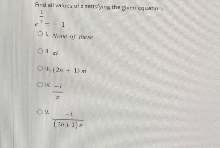 Solved Find all values of z satisfying the given equation. | Chegg.com