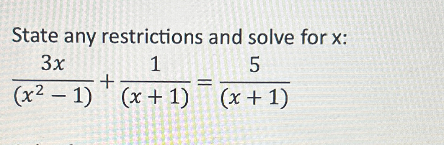Solved State any restrictions and solve for x | Chegg.com
