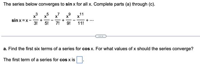 Solved The series below converges to sin x for all x. | Chegg.com
