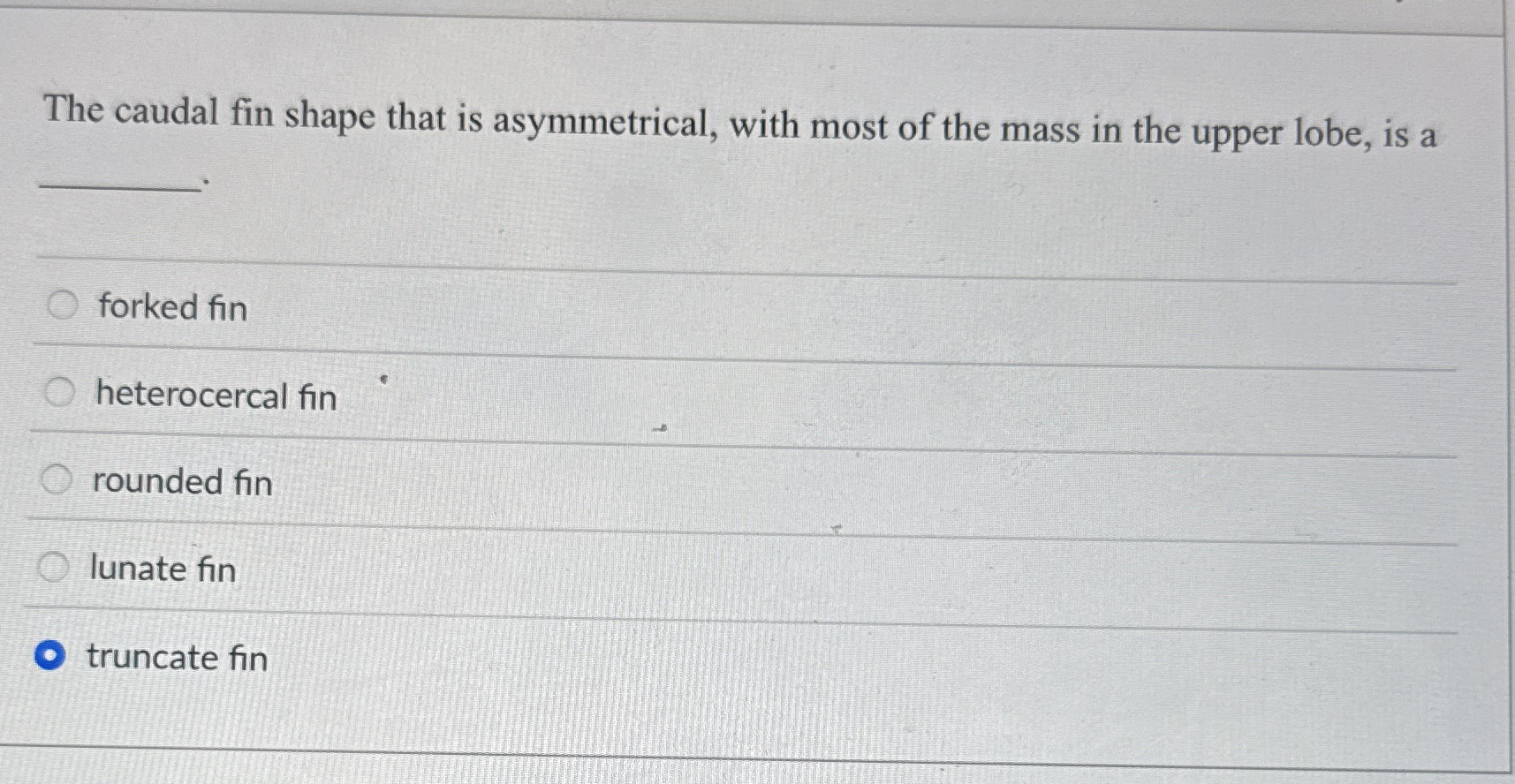 Solved The caudal fin shape that is asymmetrical, with most | Chegg.com