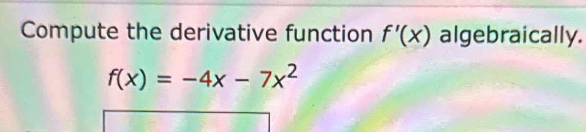 Solved Compute the derivative function f'(x) | Chegg.com
