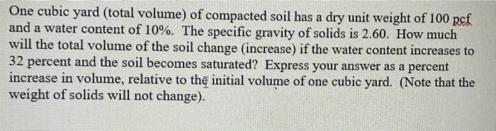 Solved One cubic yard (total volume) of compacted soil has a | Chegg.com