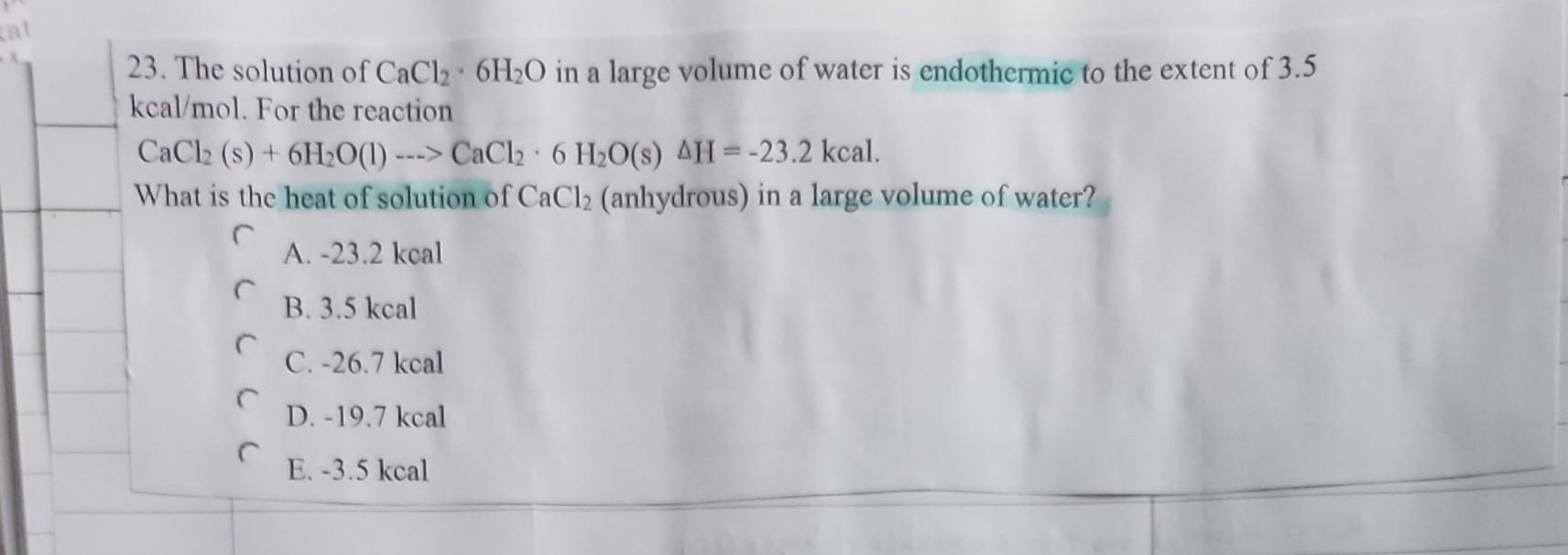 Solved 23. The solution of CaCl2⋅6H2O in a large volume of | Chegg.com