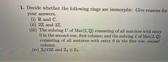 Solved 1. Decide whether the following rings are isomorphic. | Chegg.com