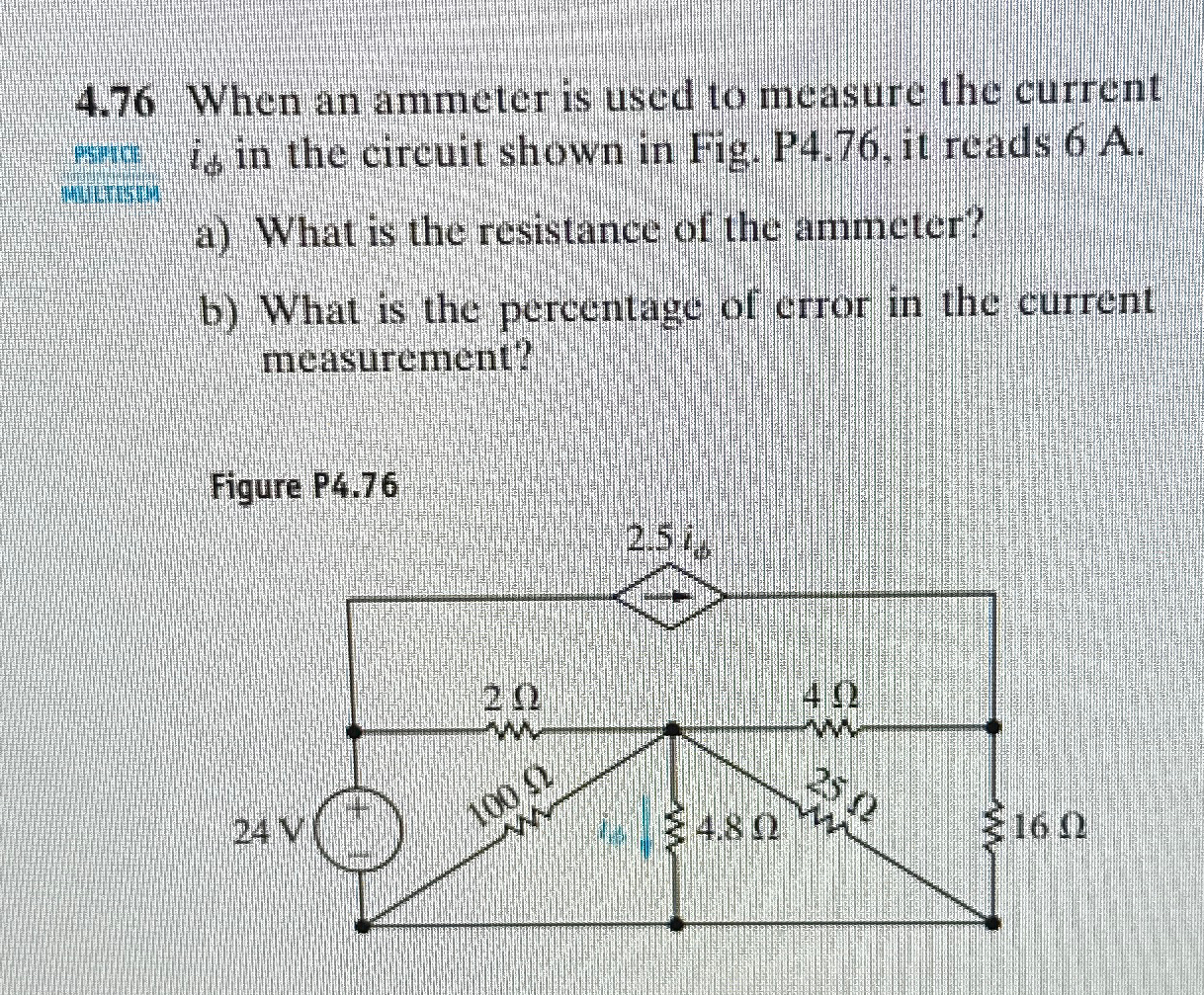 Solved 4.76 ﻿When an ammeter is used to measure the current | Chegg.com