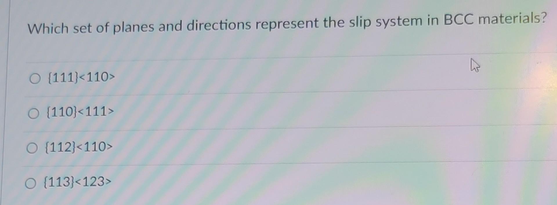 Solved Which set of planes and directions represent the slip | Chegg.com