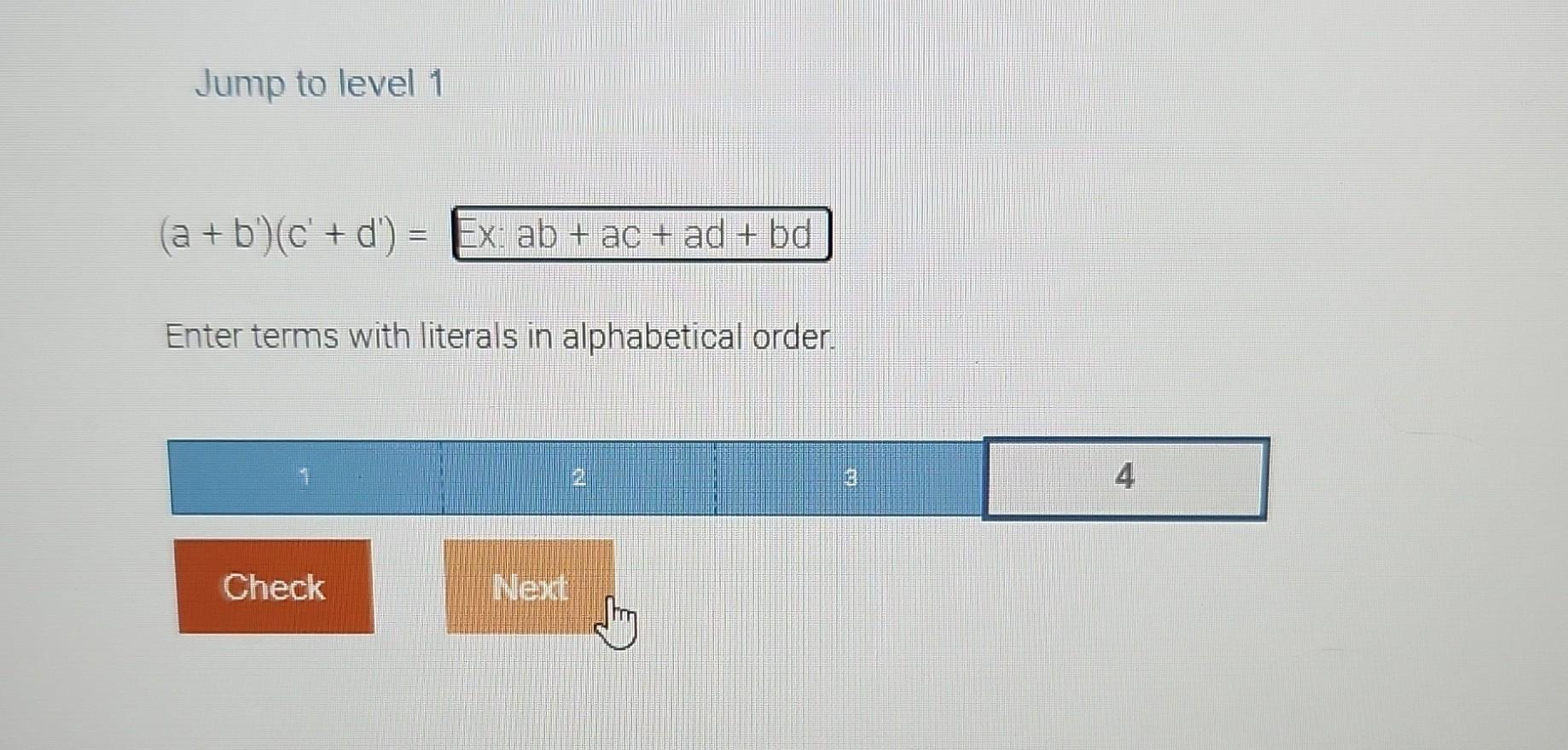 Solved Jump to level 1 (a+b′)(c′+d′)= Enter terms with | Chegg.com