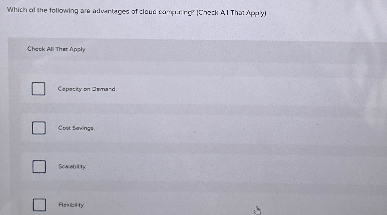 Solved Which of the following are advantages of cloud | Chegg.com