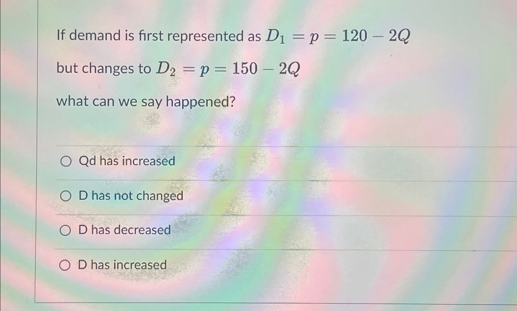 Solved If demand is first represented as D1=p=120-2Q ﻿but | Chegg.com