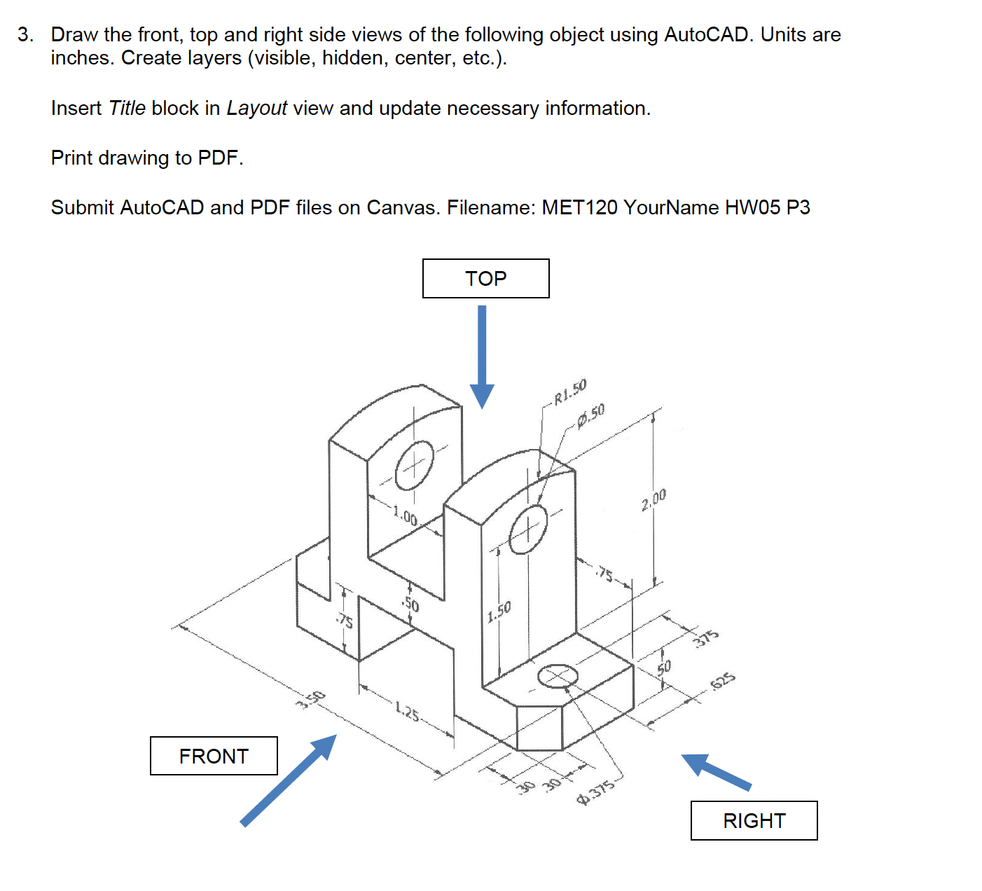 Solved Draw the front, top and right side views of the | Chegg.com