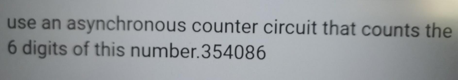 Solved use an asynchronous counter circuit that counts the 6 | Chegg.com