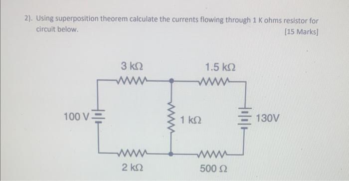 Solved 2 Using Superposition Theorem Calculate The