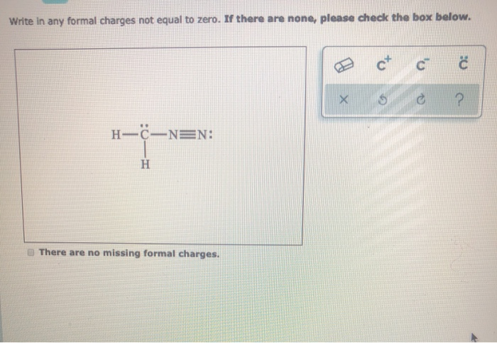 Solved Write in any formal charges not equal to zero. If | Chegg.com