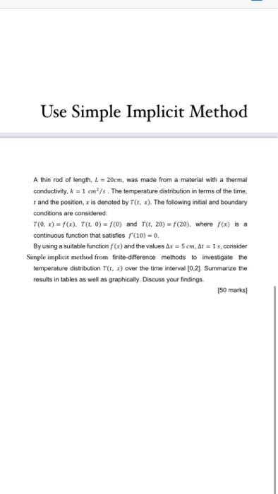 Solved Use Simple Implicit Method A thin rod of length. L = | Chegg.com