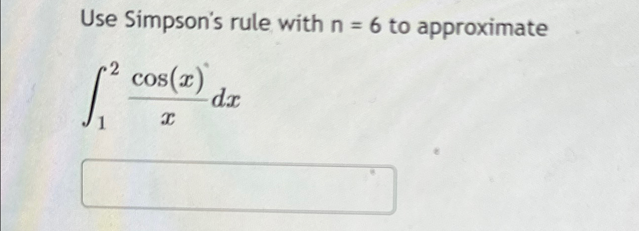 Solved Use Simpson's rule with n=6 ﻿to | Chegg.com